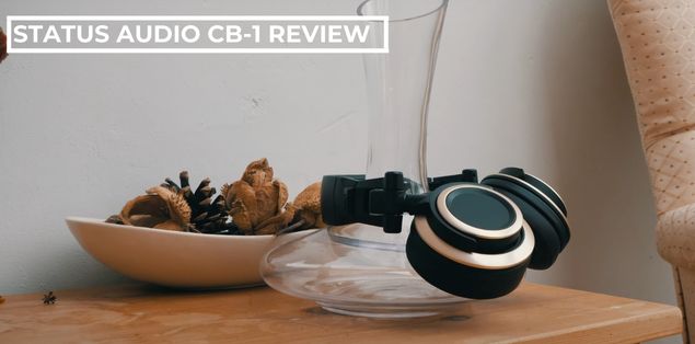 Status Audio CB-1 Headphones Review | HeadphonesProReview