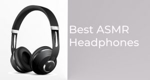 Best 5 ASMR Headphones in 2020 | HeadphonesProReview