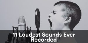 Loudest Sounds Ever Recorded - 11 Picks | HeadphonesProReview