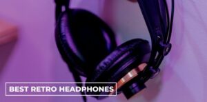8 Best Retro Headphones in 2025 | HeadphonesProReview