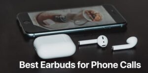 Best Earbuds for Phone Calls in 2025 | 8 Top Picks for Clear Calls