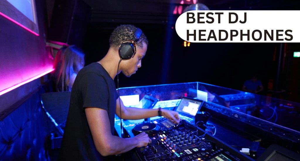 8 Best DJ Headphones (2024) | HeadphonesProReview