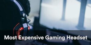 7 Most Expensive Gaming Headsets in 2024 | HeadphonesProReview