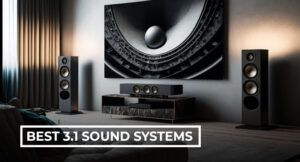 5 Best 3.1 Sound Systems (2023) | HeadphonesProReview